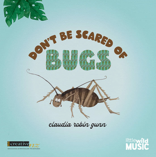 Lyrics for Don't Be Scared of Bugs – Claudia Robin Gunn