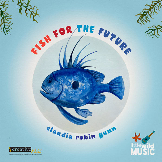 Lyrics for Fish for the Future – Claudia Robin Gunn